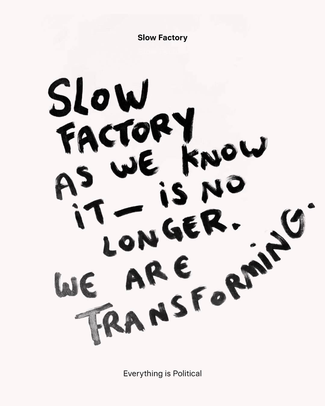 Worldbuilding Amidst World Crumbling - the new Slow Factory